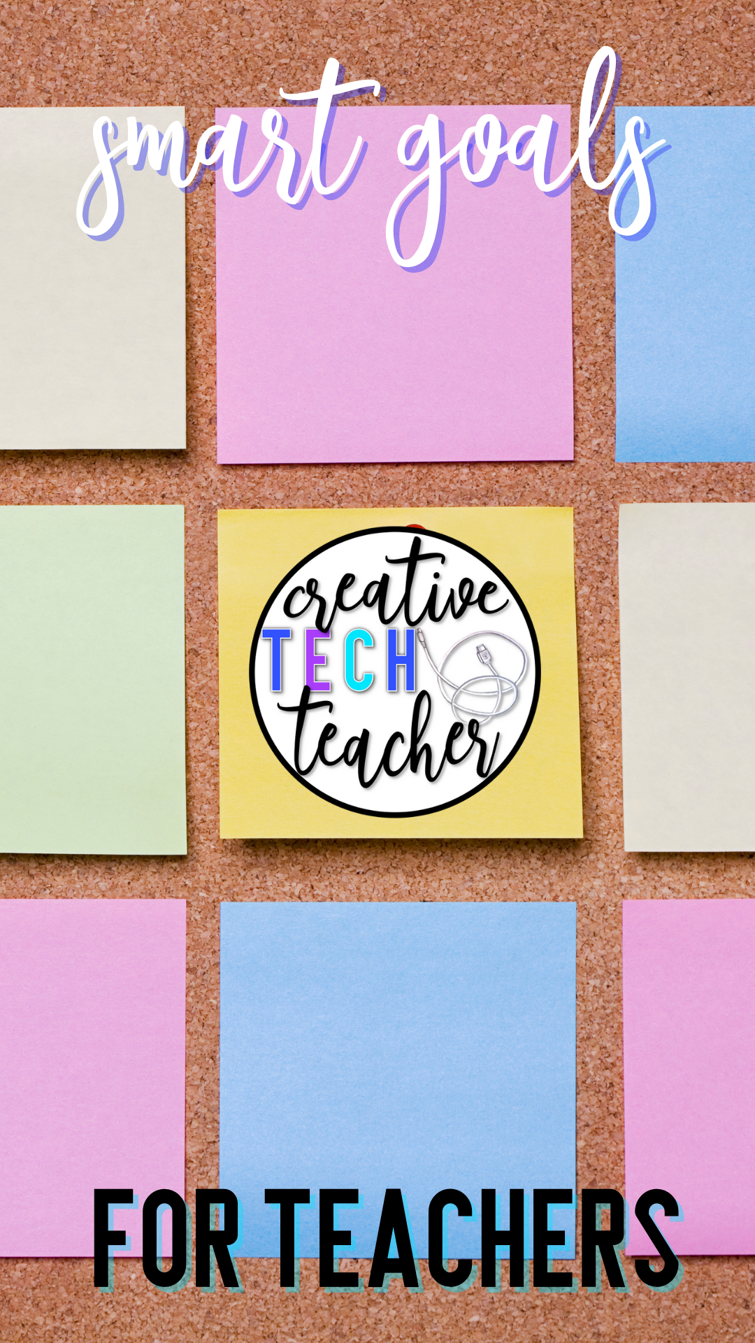 SMART Goals for Teachers - Creative Tech Teacher